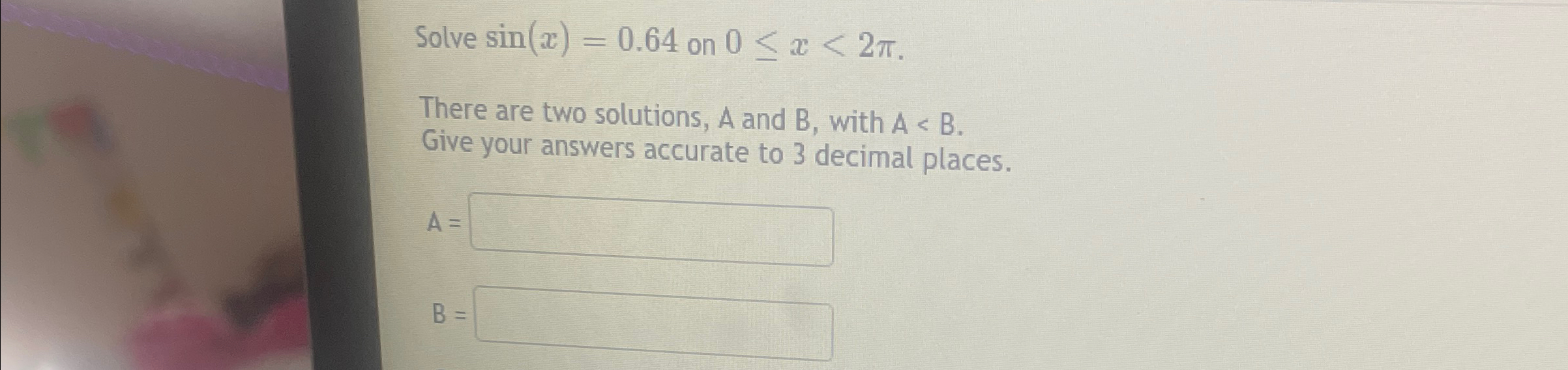 Solved Solve sin(x)=0.64 ﻿on 0≤x