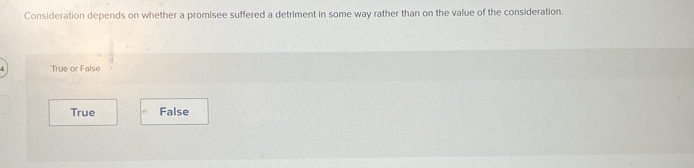 Solved Consideration depends on whether a promisee suffered | Chegg.com