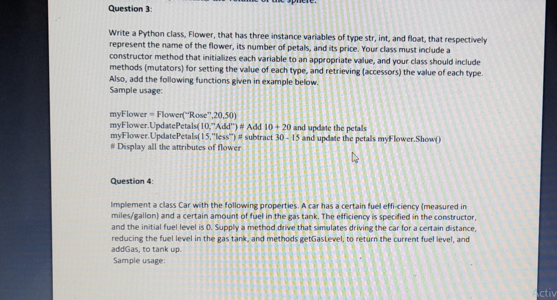 Solved Question 3: Write a Python class, Flower, that has | Chegg.com
