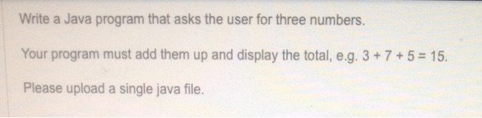 Solved Write a Java program that asks the user for three | Chegg.com
