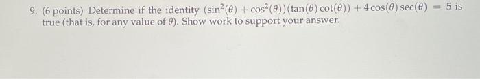 Solved 9. (6 points) Determine if the identity | Chegg.com Solved 9. (6 points) Determine if the identity | Chegg.com