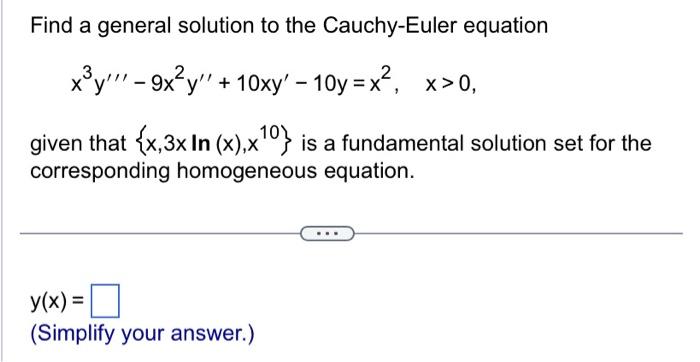 Solved Find a general solution to the Cauchy-Euler equation | Chegg.com