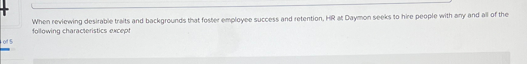 Solved When reviewing desirable traits and backgrounds that | Chegg.com