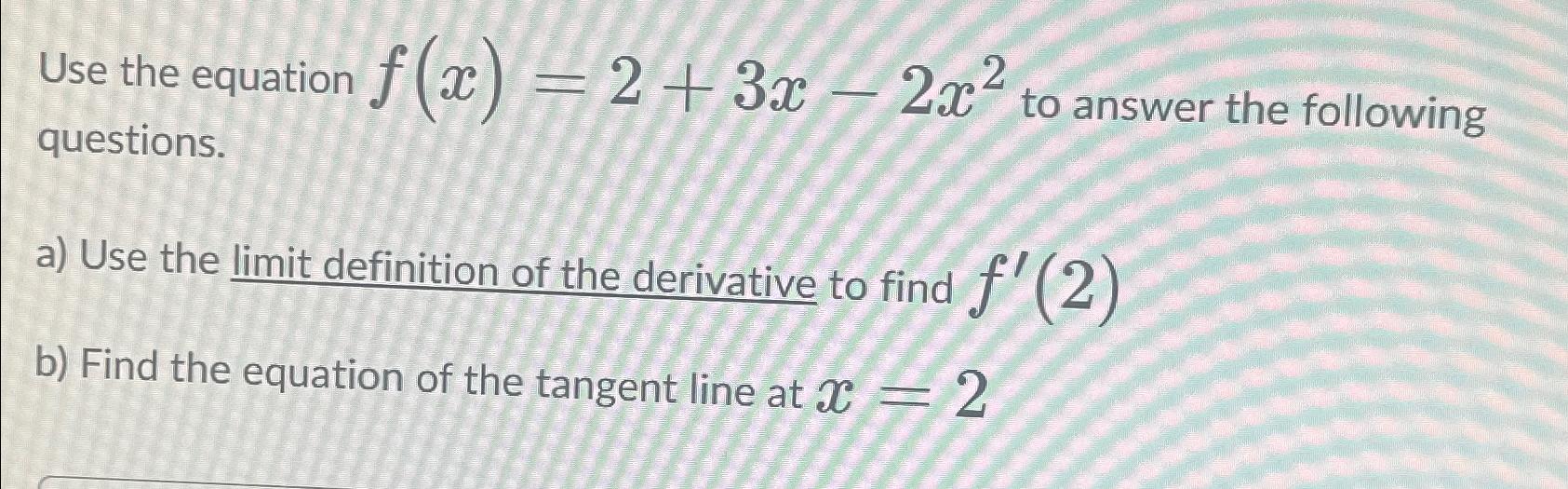 Solved Use the equation f(x)=2+3x-2x2 ﻿to answer the | Chegg.com