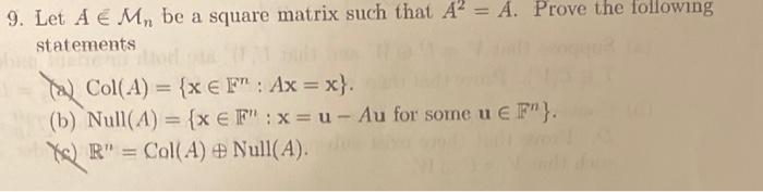 Solved 9. Let A∈Mn be a square matrix such that A2=A. Prove | Chegg.com
