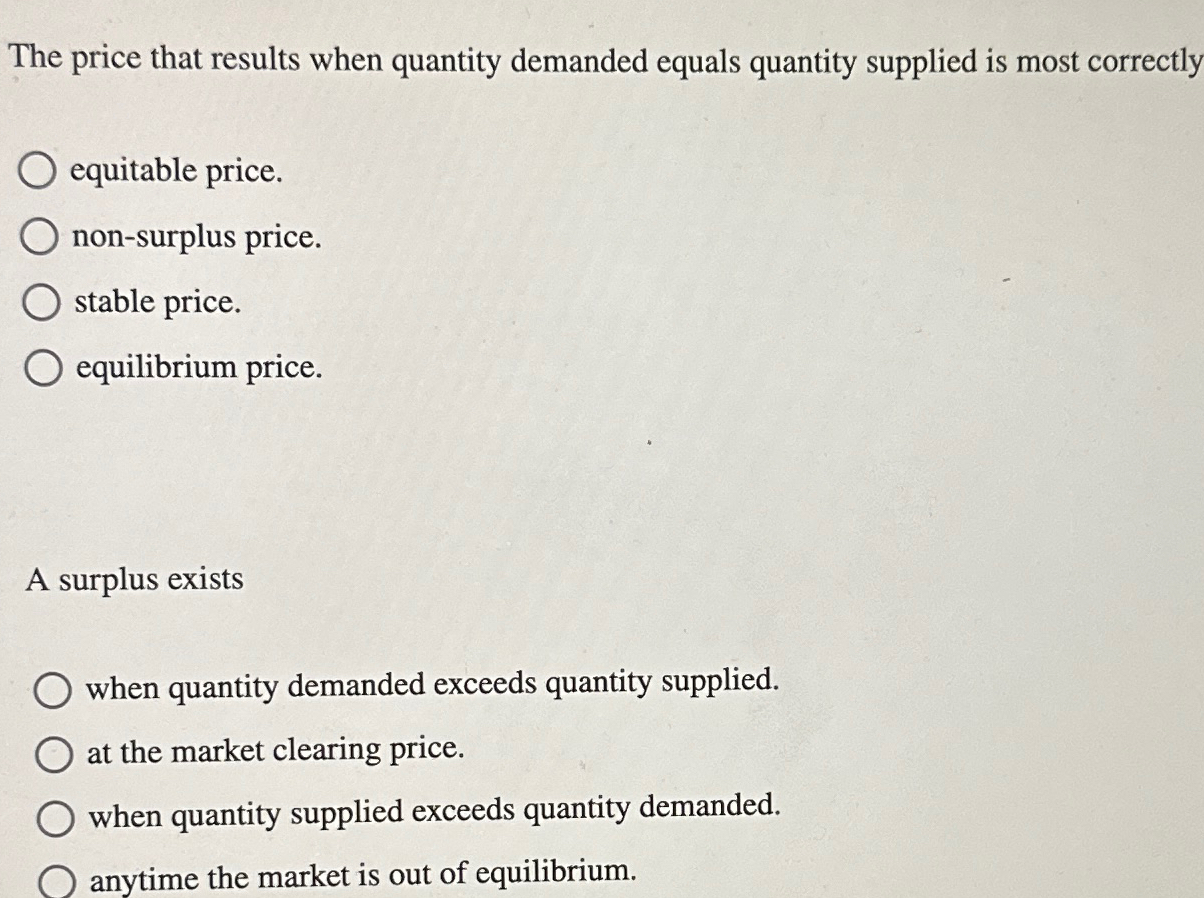 Solved The price that results when quantity demanded equals | Chegg.com