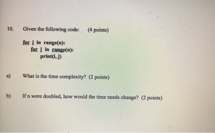 Solved 10. Given the following code: (4 points) for į in | Chegg.com