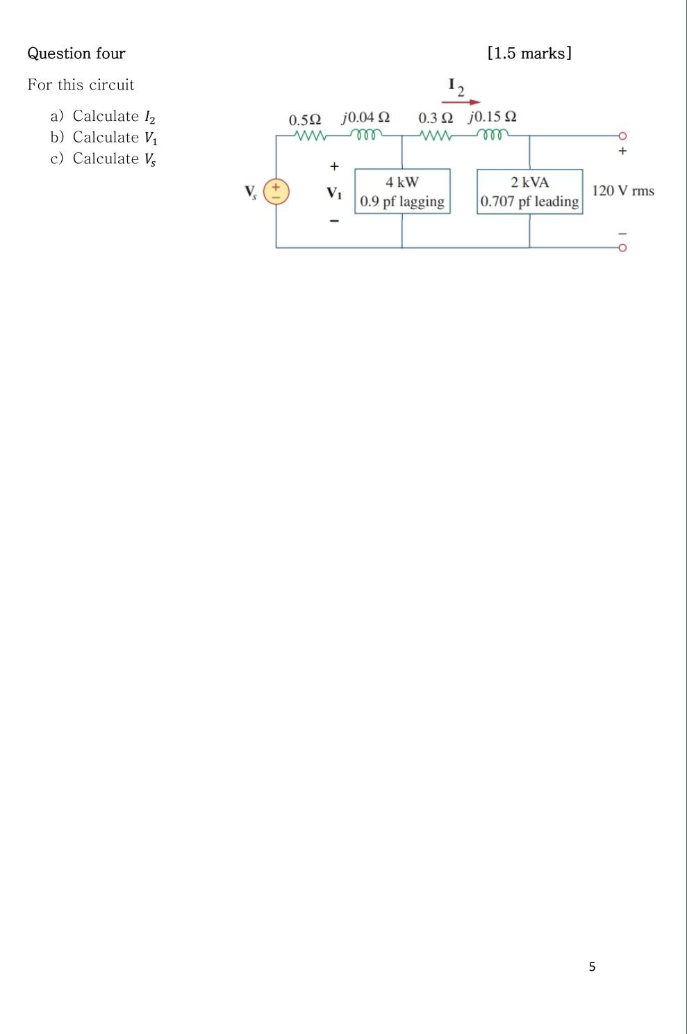 Solved Question four For this circuit a) Calculate I2 b) | Chegg.com