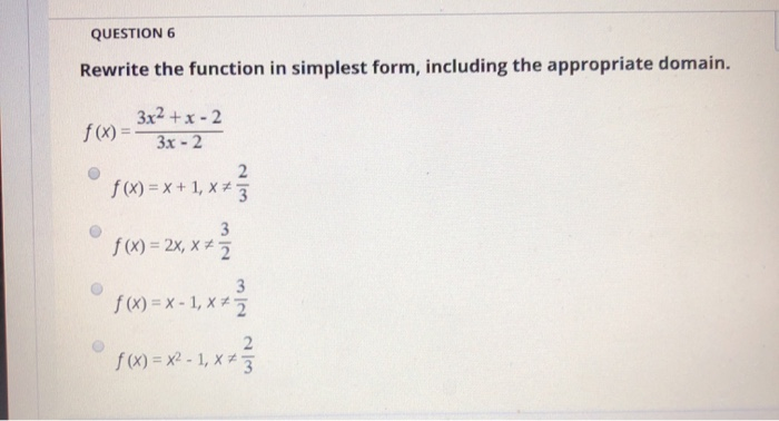 Solved QUESTION 6 Rewrite the function in simplest form, | Chegg.com