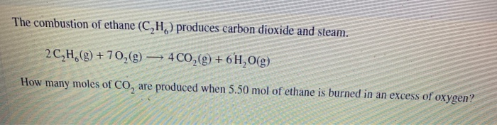 Solved The combustion of ethane (C,H, produces carbon | Chegg.com
