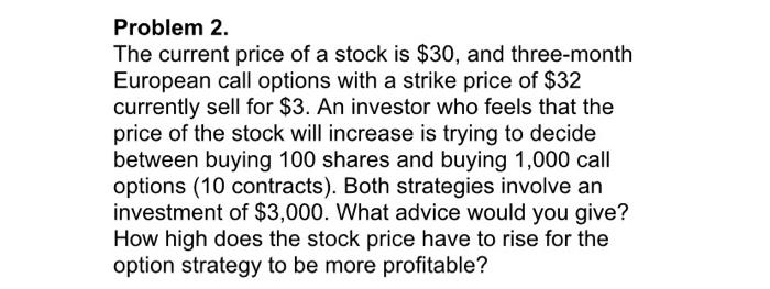 Solved Problem 2. The current price of a stock is $30, and | Chegg.com