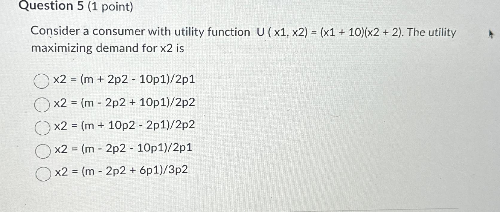 Solved Question 5 (1 ﻿point)Consider a consumer with utility | Chegg.com