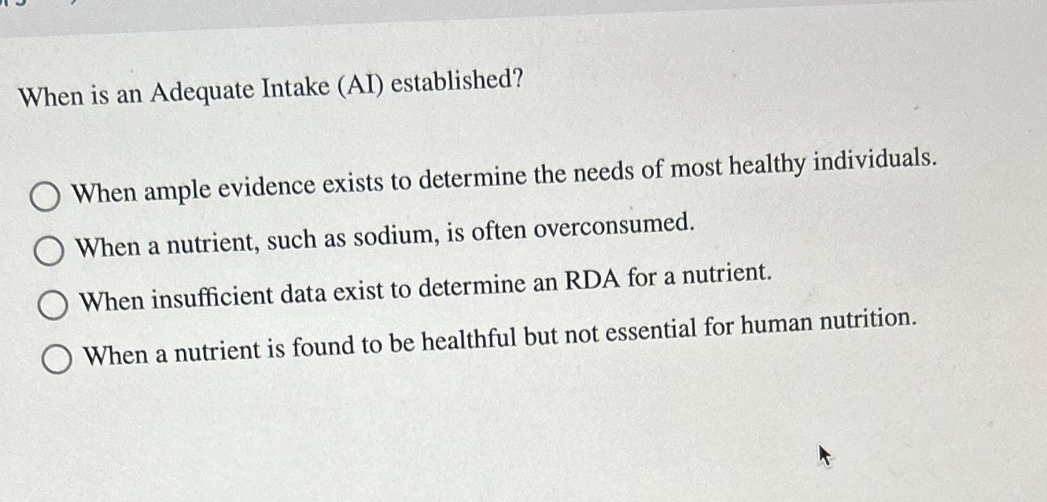 Solved When is an Adequate Intake (AI) ﻿established?When | Chegg.com