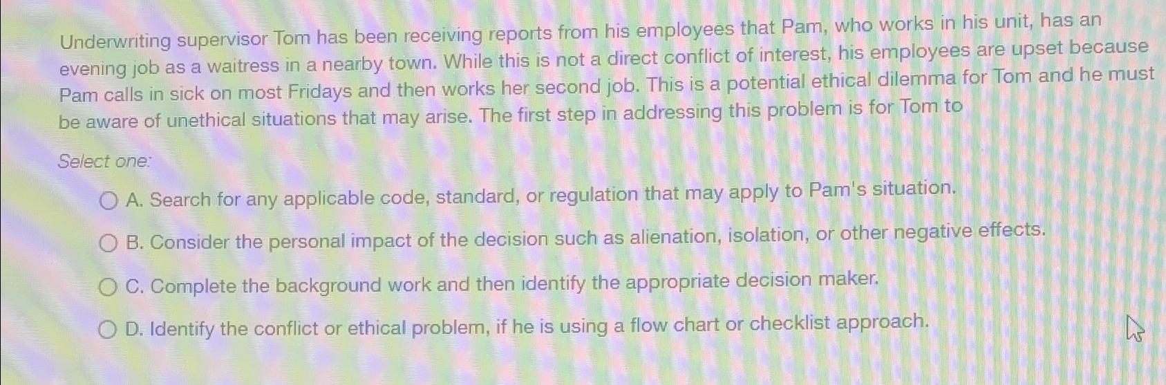 Solved Underwriting supervisor Tom has been receiving | Chegg.com