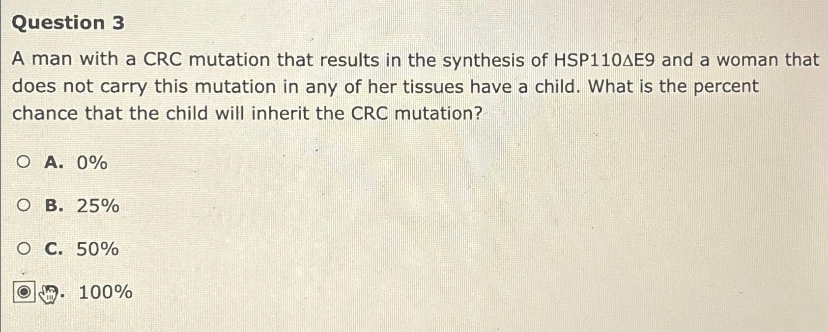 Solved Question 3A man with a CRC mutation that results in | Chegg.com