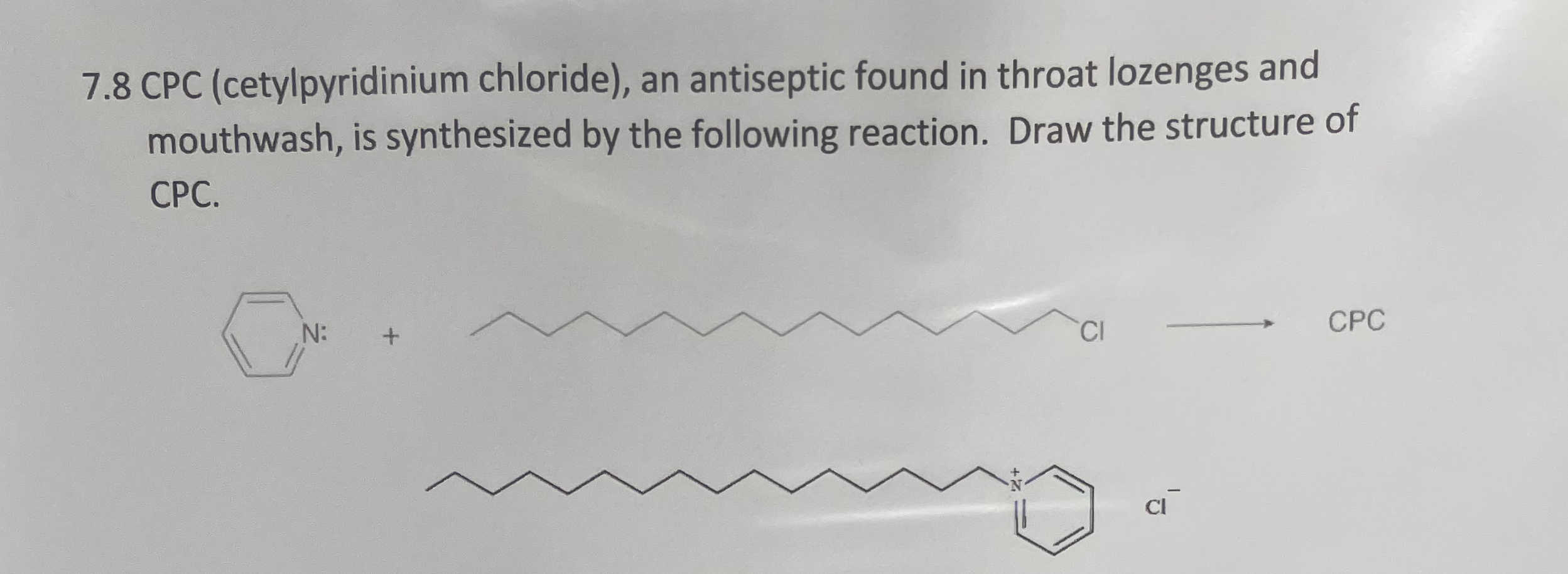 Solved 7.8 ﻿CPC (cetylpyridinium chloride), ﻿an antiseptic | Chegg.com