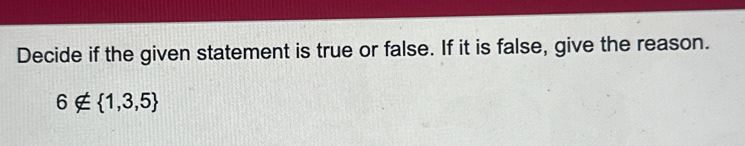 Solved Decide if the given statement is true or false. If it | Chegg.com