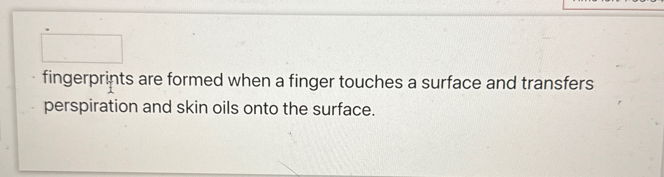 Solved fingerprints are formed when a finger touches a | Chegg.com
