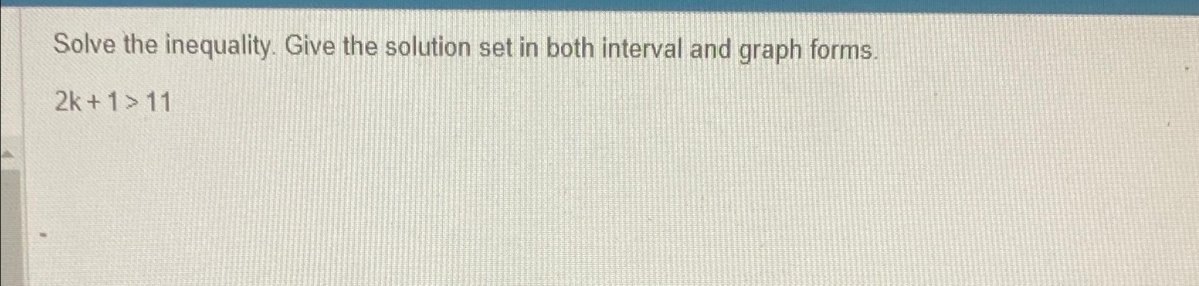 Solved Solve the inequality. Give the solution set in both | Chegg.com