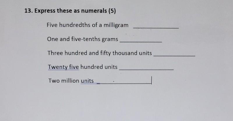 Solved 13. Express these as numerals (5) Five hundredths of | Chegg.com