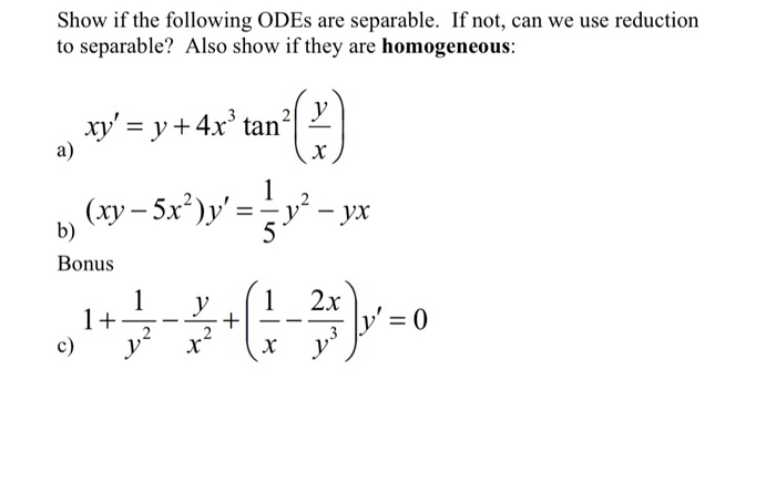 Solved Show if the following ODEs are separable. If not, can | Chegg.com
