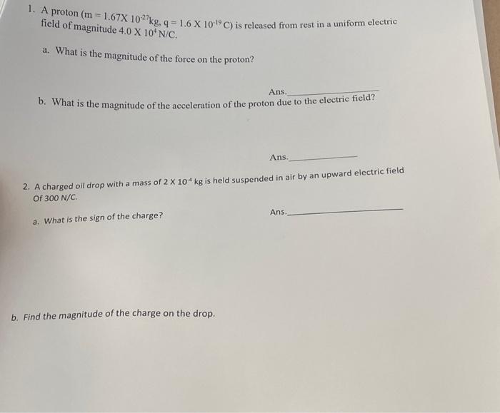 Solved 1. A proton (m=1.67×10−27 kg,q=1.6×10−19C) is | Chegg.com