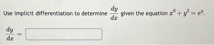 Solved Use implicit differentiation to determine dxdy given | Chegg.com