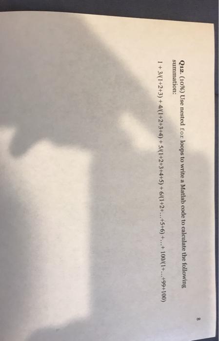 Solved B Q12. (10%) Use nested for loops to write a Matlab | Chegg.com