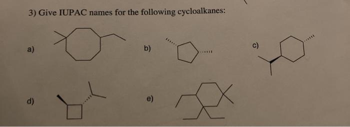 Solved 3) Give IUPAC names for the following cycloalkanes: | Chegg.com