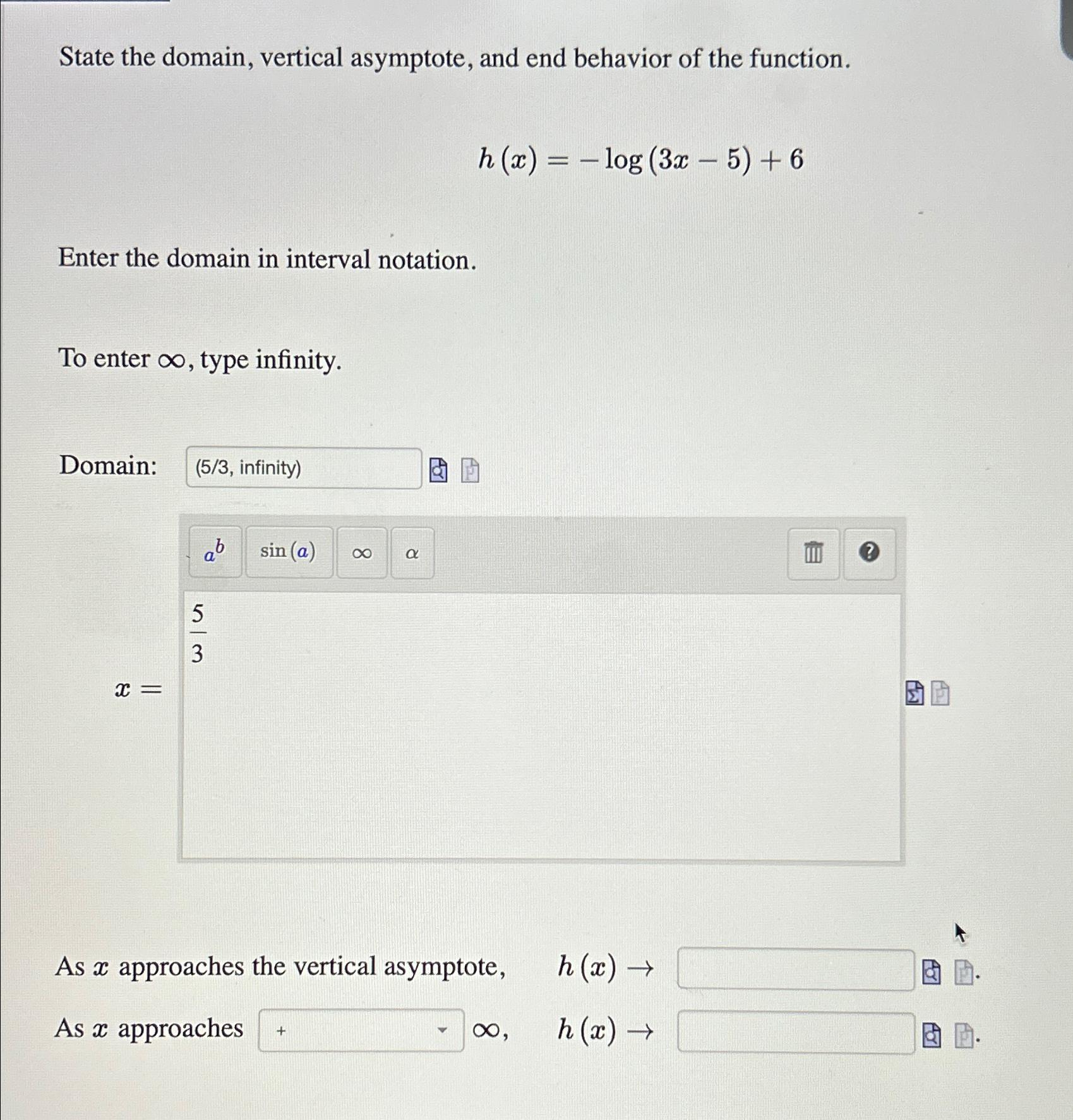 Solved State The Domain Vertical Asymptote And End