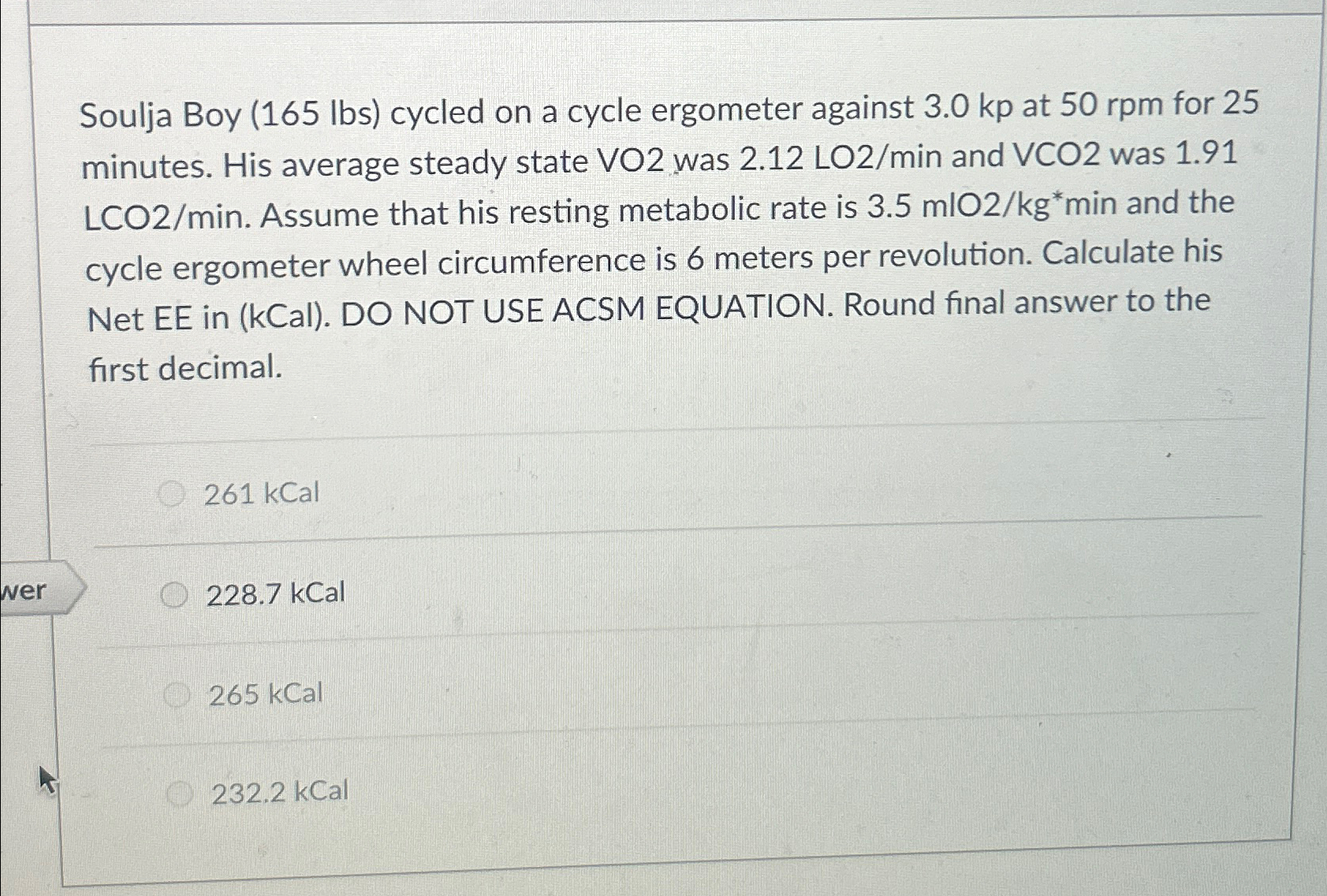 Solved Soulja Boy (165 ﻿lbs) ﻿cycled on a cycle ergometer | Chegg.com