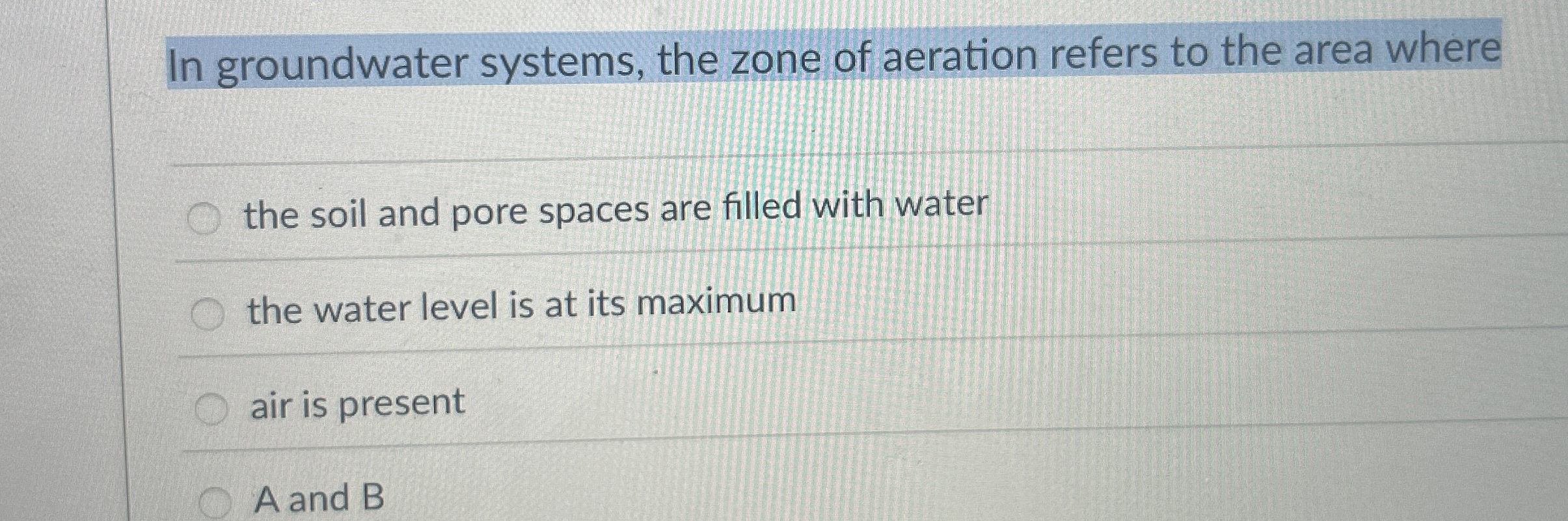 Solved In groundwater systems, the zone of aeration refers | Chegg.com