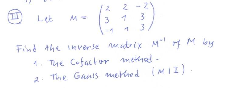 Solved III) Let M=⎝⎛23−1211−233⎠⎞ Find the inverse matrix | Chegg.com