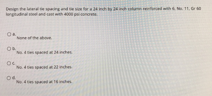 Solved Design the lateral tie spacing and tie size for a 24 | Chegg.com