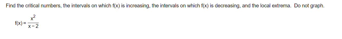 Solved Find the critical numbers, the intervals on which | Chegg.com