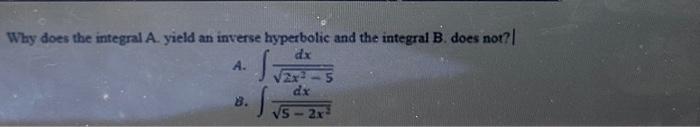 Solved Why does the integral A. yield an inverse hyperbolic | Chegg.com