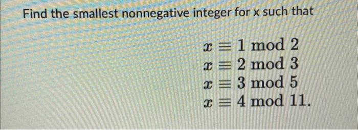 Solved Find the smallest nonnegative integer for x such that | Chegg.com