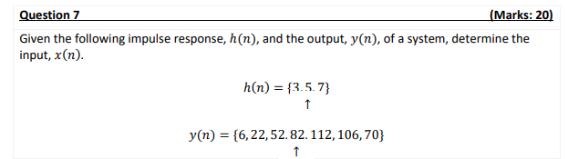 Solved Question 7(Marks: 20)Given the following impulse | Chegg.com
