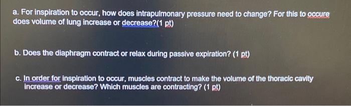 Solved a. For inspiration to occur, how does intrapulmonary | Chegg.com