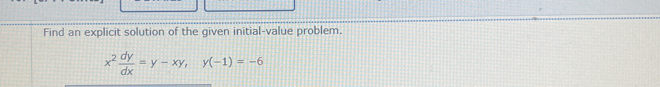 Solved Find an explicit solution of the given initial-value | Chegg.com