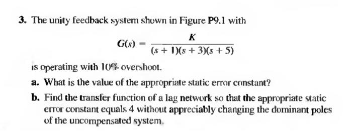 Solved 3. The unity feedback system shown in Figure P9.1 | Chegg.com