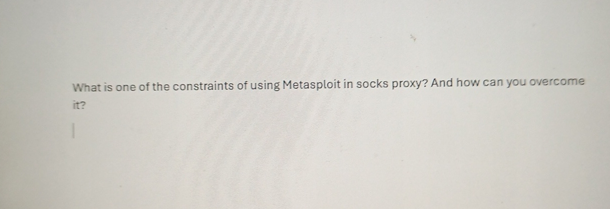 Solved What is one of the constraints of using Metasploit in | Chegg.com