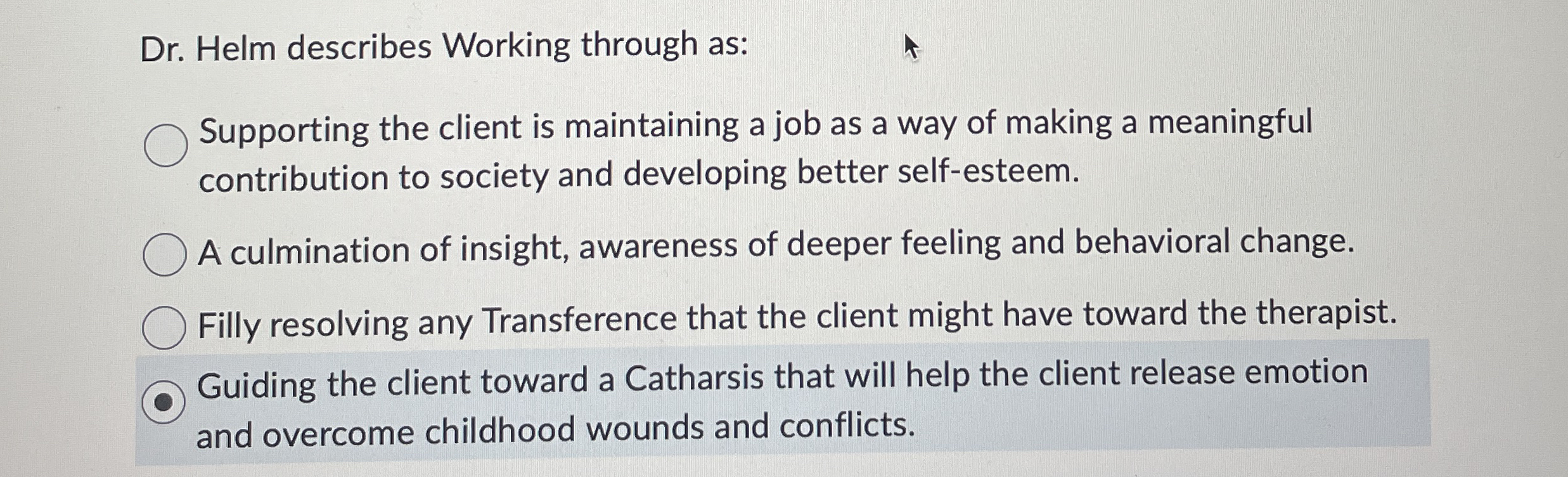 Solved Dr. ﻿Helm describes Working through as:Supporting the | Chegg.com