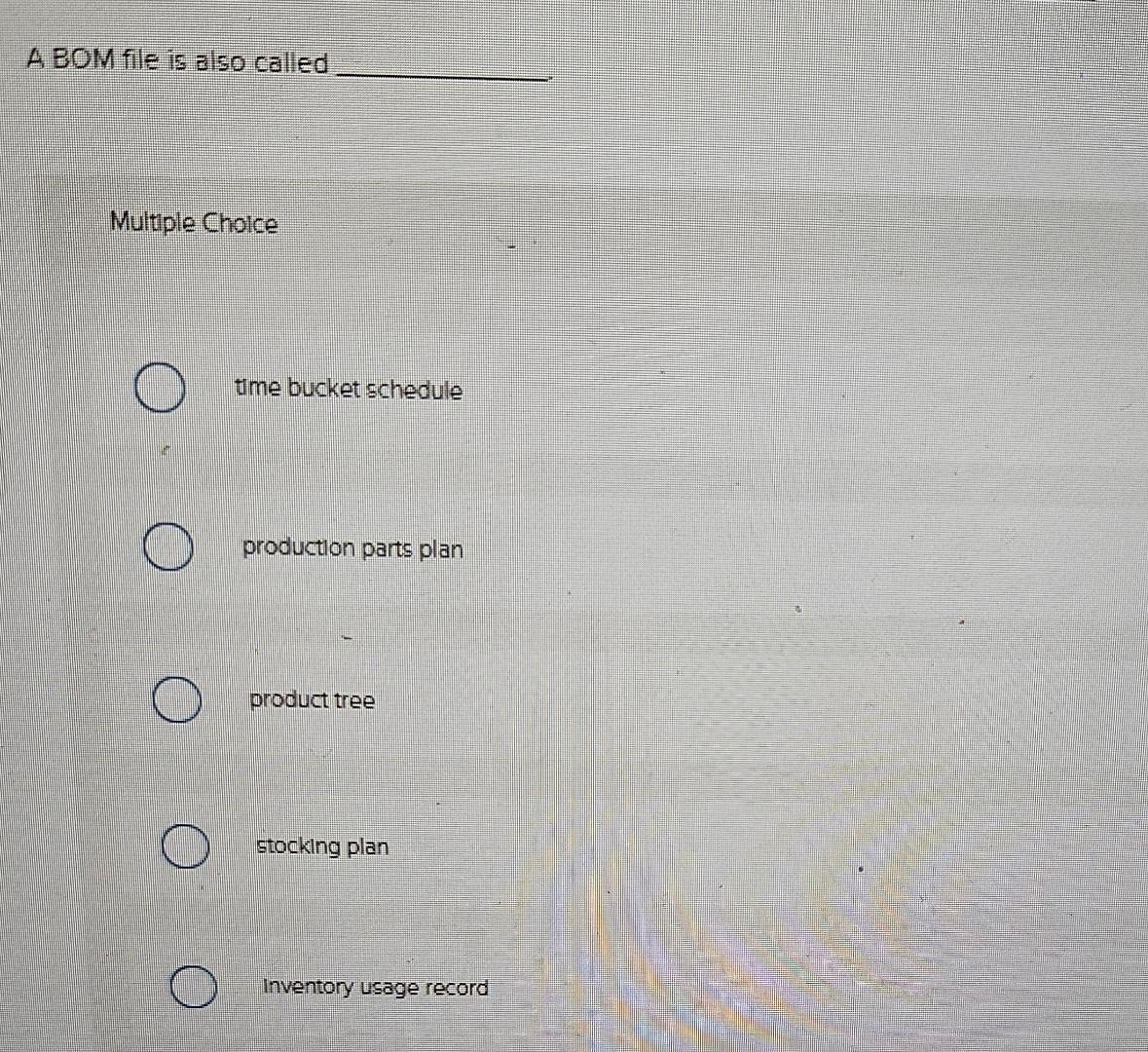 Solved ABOM file is also calledMultiple Choicetime bucket | Chegg.com