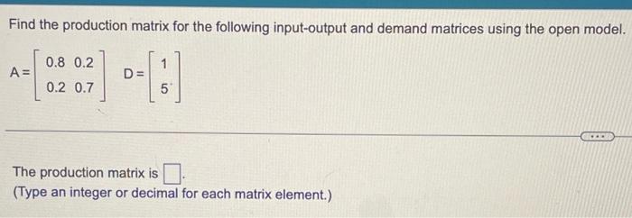 Solved Find the production matrix for the following | Chegg.com