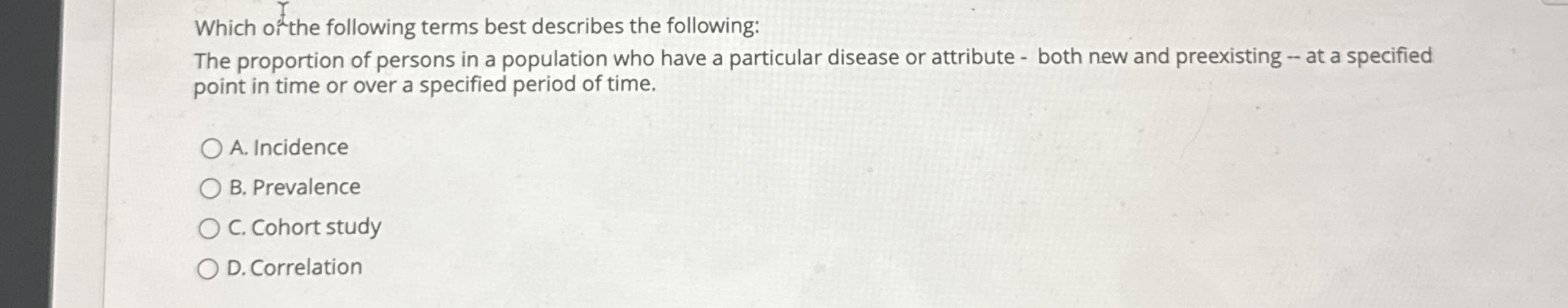 Solved Which of the following terms best describes the | Chegg.com