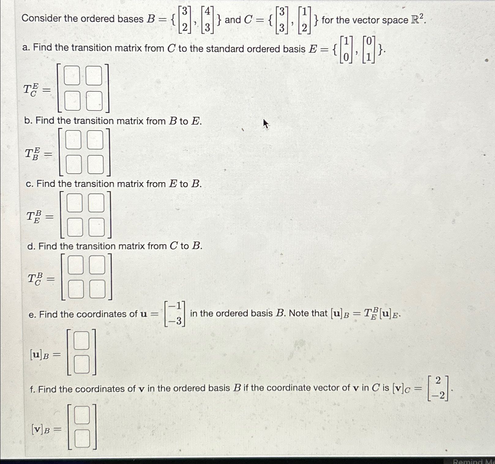Consider the ordered bases B={[32],[43]} ﻿and | Chegg.com