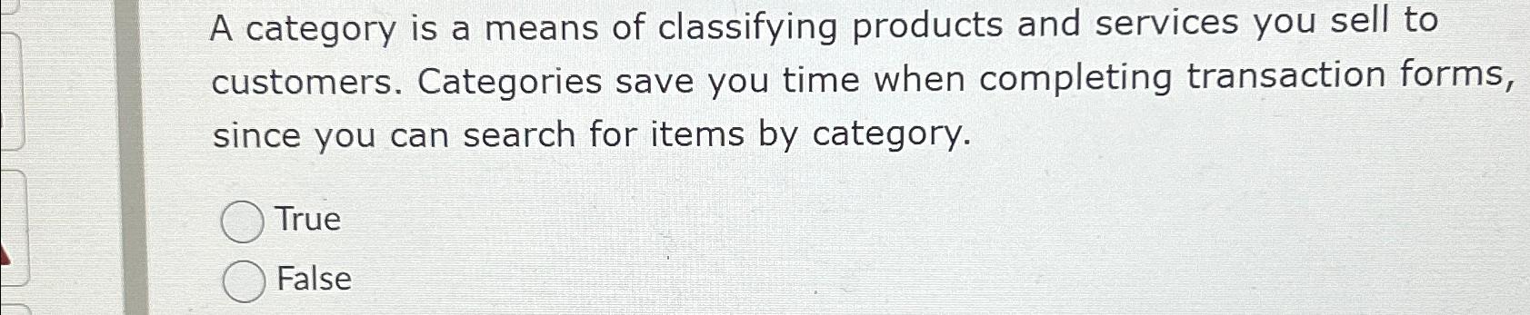 Solved A category is a means of classifying products and | Chegg.com