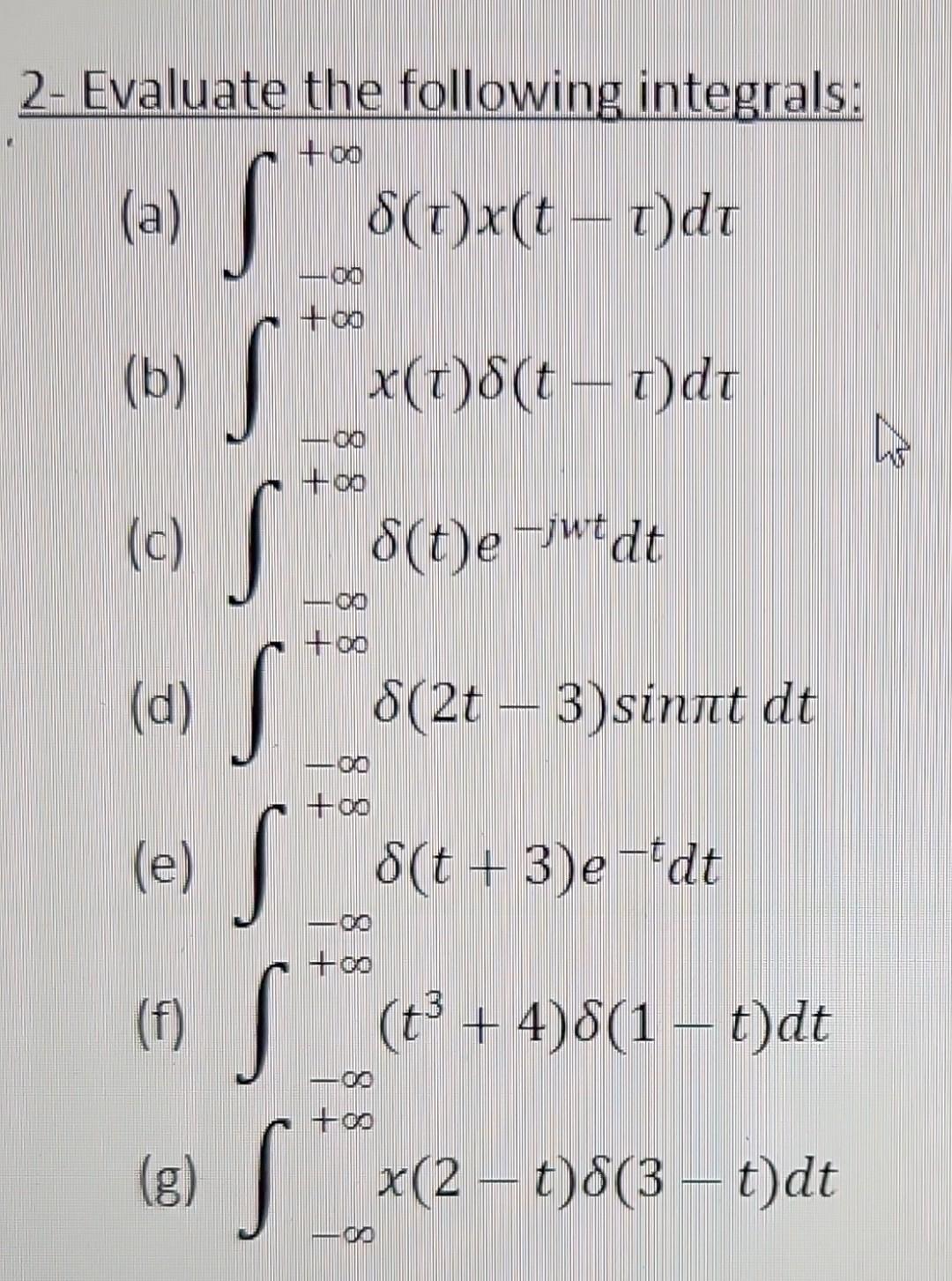 Solved 2- Evaluate the following integrals: (a) | Chegg.com