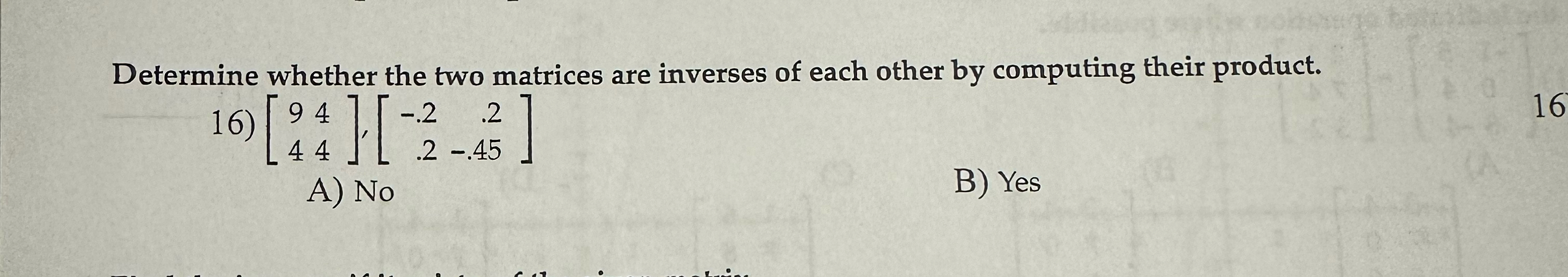 Solved Determine whether the two matrices are inverses of | Chegg.com